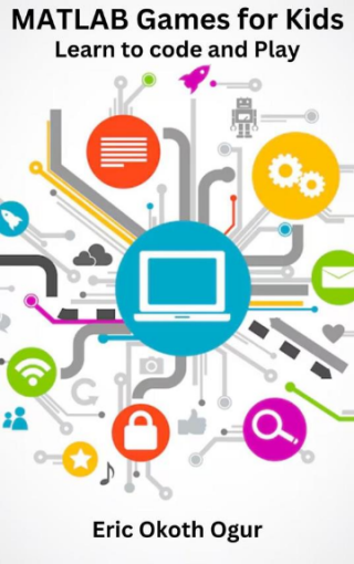 MATLAB Games for Kids: Learn to Code and Play - MATLAB & Simulink Books