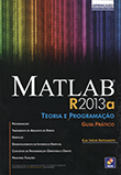 MATLAB R2013a: Teoria e Programação, Guia Prático - MATLAB & Simulink Books