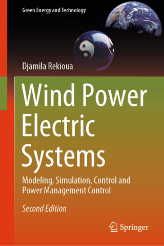 Wind Power Electric Systems: Modeling, Simulation, Control and Power ...