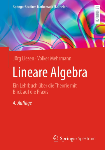 Lineare Algebra: Ein Lehrbuch über die Theorie mit Blick auf die Praxis ...