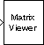 Matrix Viewer - (To be removed) Display matrices as color images - Simulink