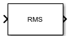 RMS - Root mean square value of input or sequence of inputs - Simulink