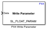 PX4 Write Parameter - Write PX4 system parameters - Simulink