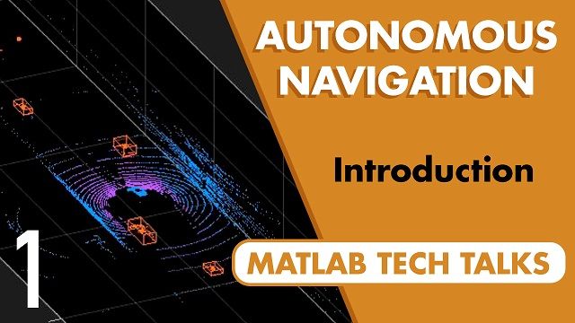 What Is Autonomous Navigation? | Autonomous Navigation, Part 1 - MATLAB