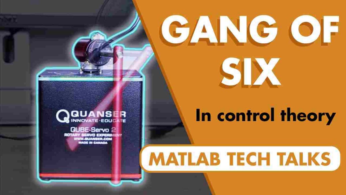 The Gang of Six in Control Theory | Control Systems in Practice - MATLAB