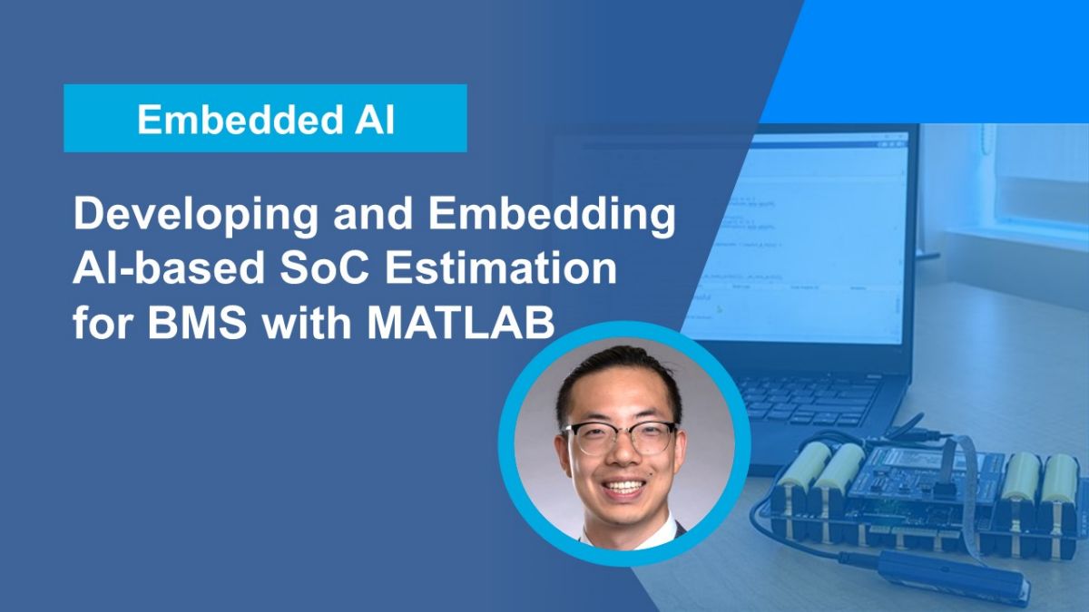 Developing and Embedding AI-Based SOC Estimation for BMS Using MATLAB ...