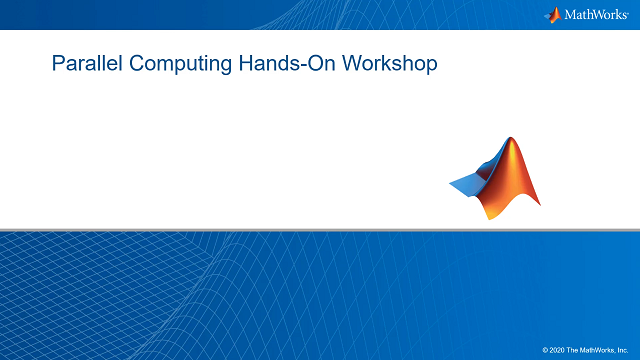Parallel Computing Hands-On Workshop - MATLAB