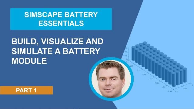 Simscape Battery Essentials, Part 1: Build, Visualize, and Simulate a ...